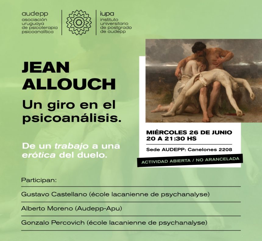 JEAN ALLOUCH Un giro en el psicoanálisis. De un trabajo a una erótica del duelo. - Audepp